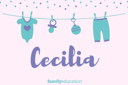 Cecilia - Baby Name Meaning, Origin, and Popularity - FamilyEducation