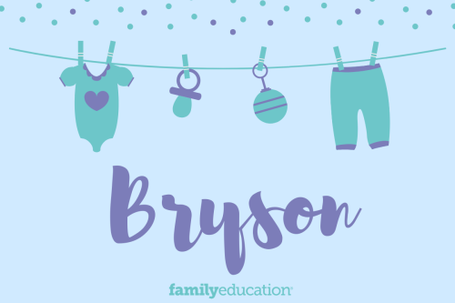 Bryson: Name Meaning, Origin, Popularity, & Inspiration - FamilyEducation