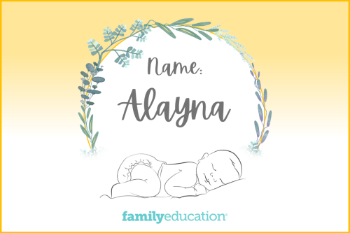 Alayna: Name Meaning, Origin, Popularity, & Inspiration - FamilyEducation